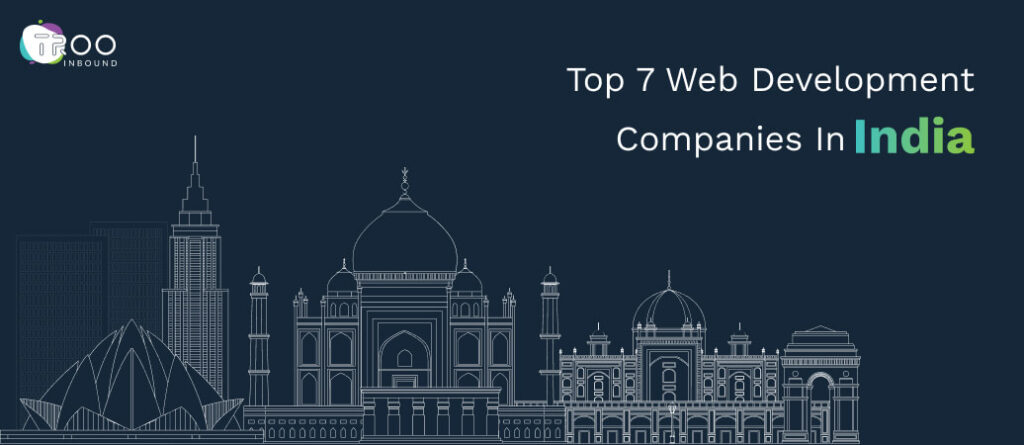 Top 7 Web Development Companies in India - TRooInbound