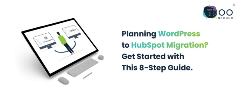 8 Step Guide on WordPress to HubSpot Migration - TRooInbound