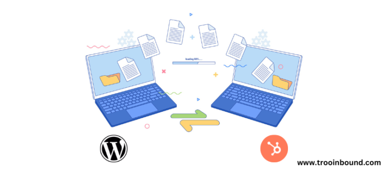 8 Step Guide on WordPress to HubSpot Migration - TRooInbound