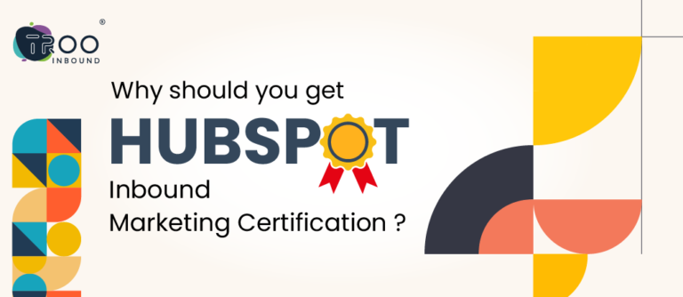 Why HubSpot Inbound Marketing Certification is Crucial Today