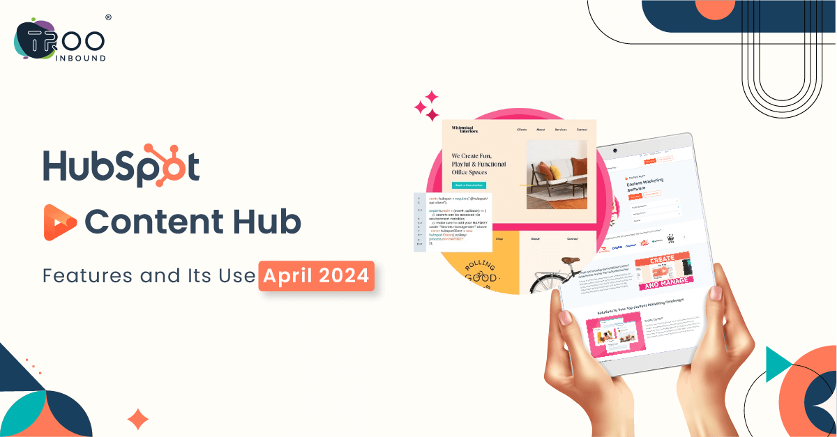 HubSpot Content Hub: Features and Its Use [April 2024]