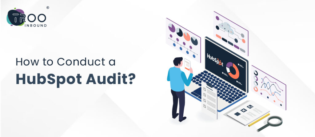 How to Conduct a HubSpot Audit | A Complete Guide [2024]