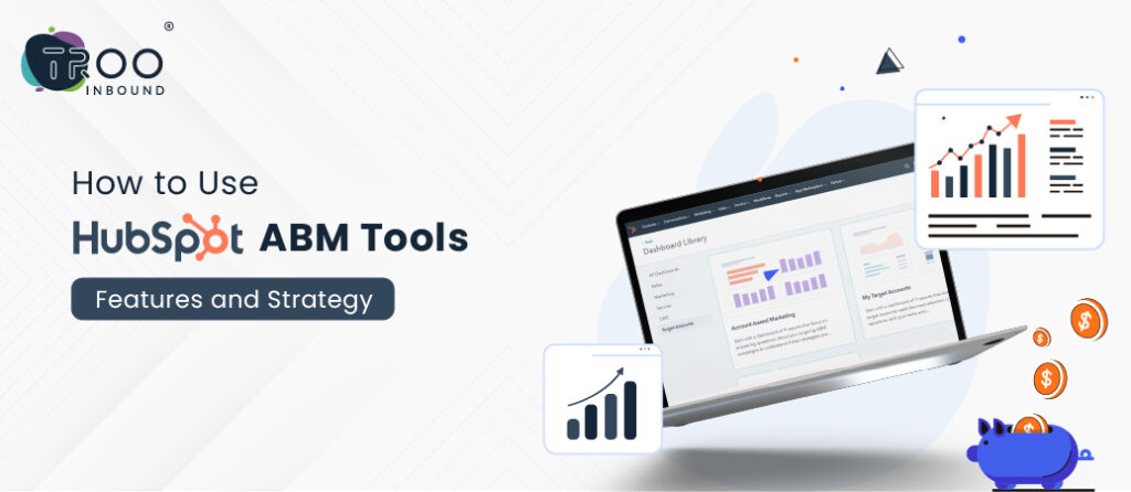 How to Use HubSpot ABM Tools for Better Strategy