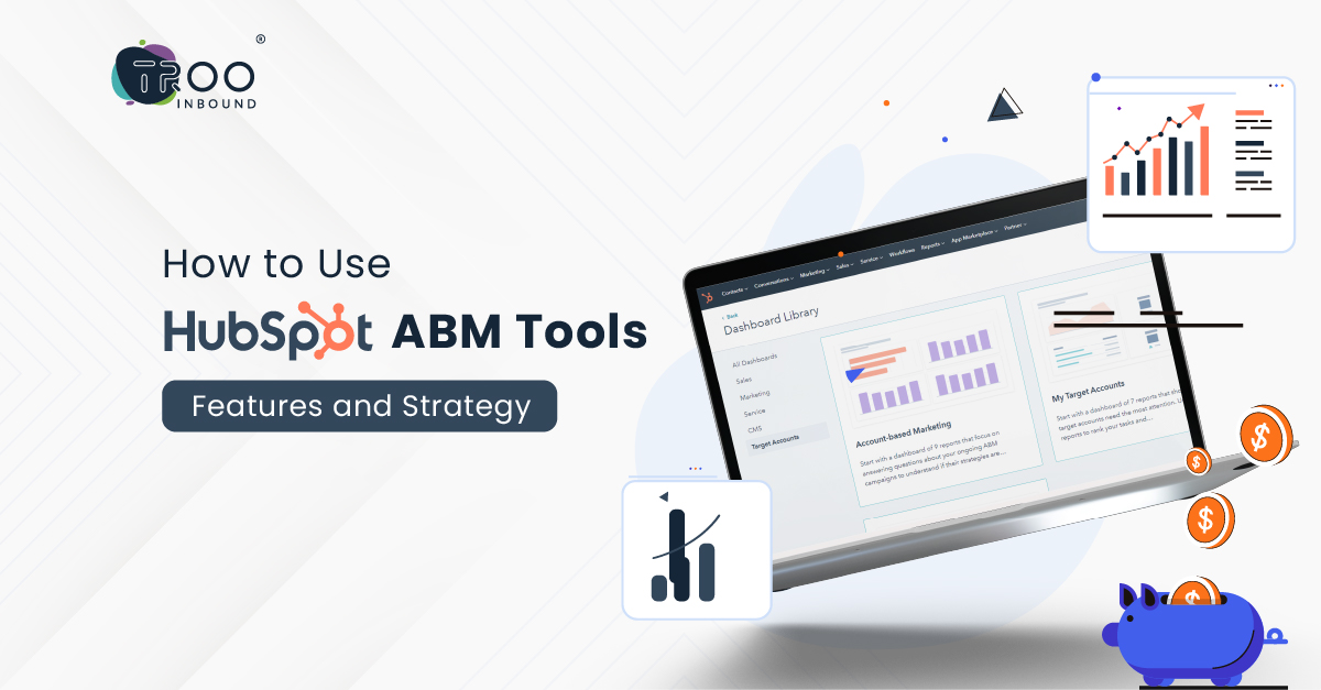 How to Use HubSpot ABM Tools for Better Strategy