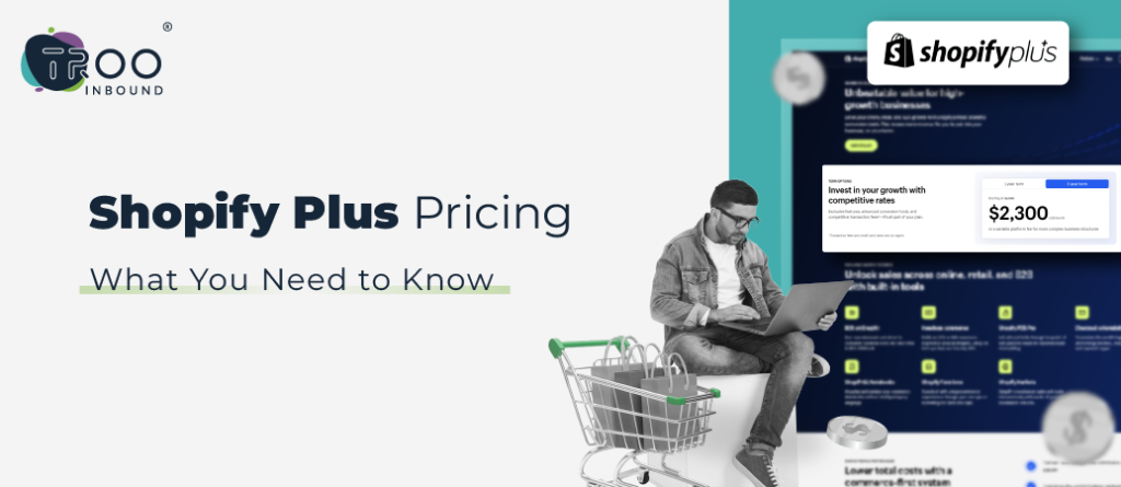 Shopify Plus Pricing Explained: What to Expect