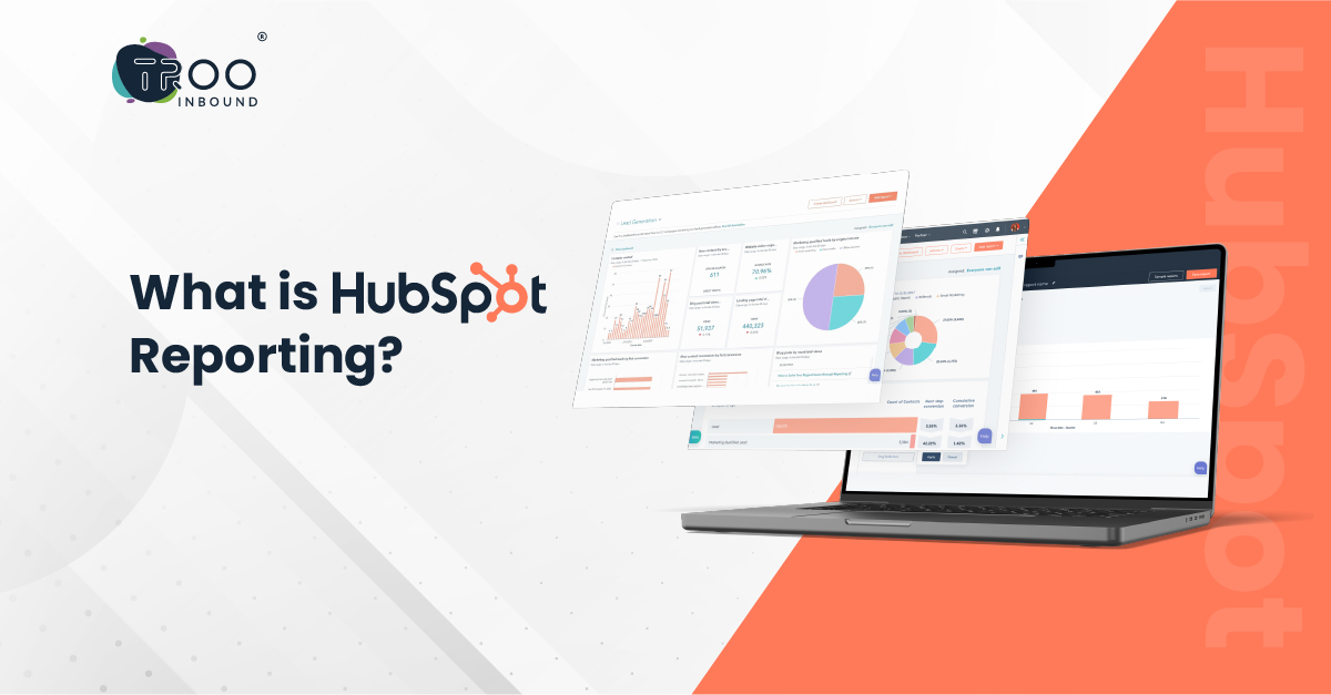 What Is HubSpot Reporting? 9 Best Reports to Use