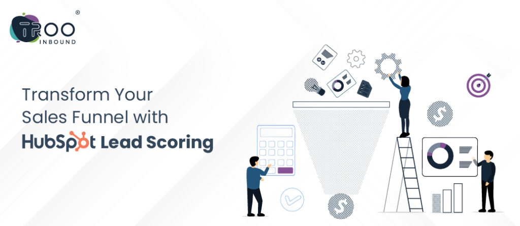Turn Leads into Gold with HubSpot Lead Scoring Power