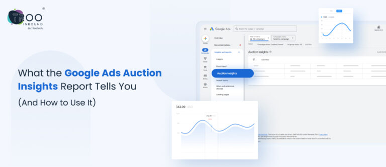 Google Ads Auction Insights: What It Reveals and How to Use